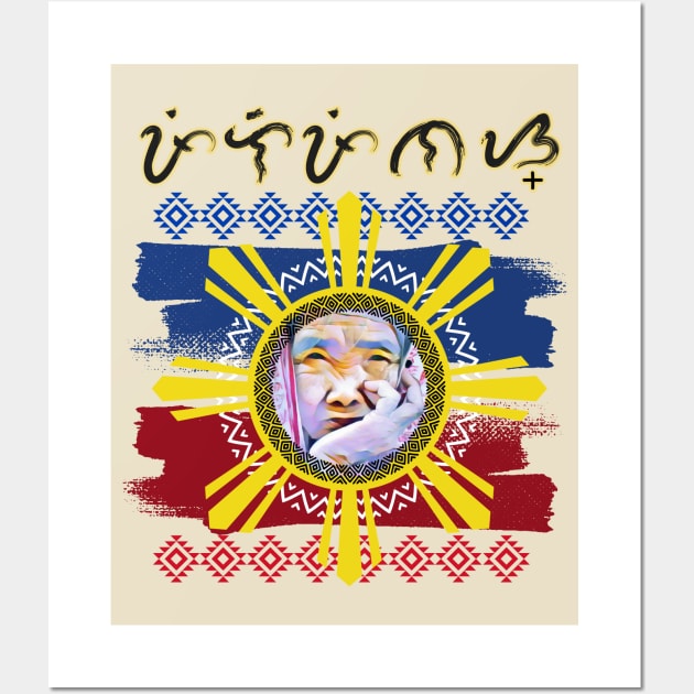 Apo Wang-Od Baybayin word Pilipinas (Philippines) - Philippines Flag Proud Filipino - Posters ...